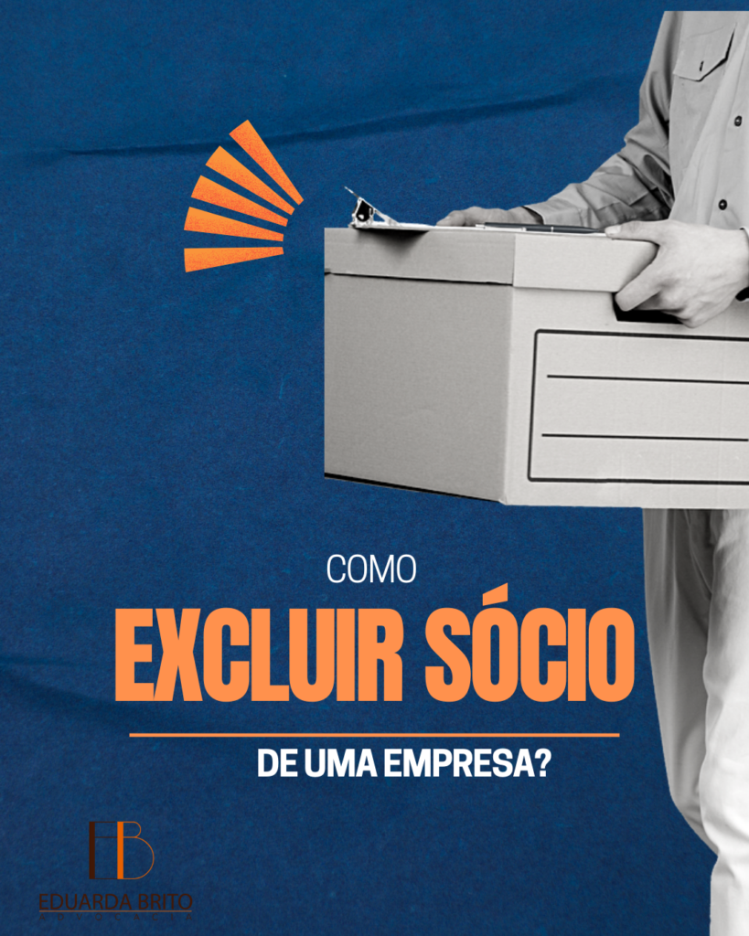 Como excluir um sócio de uma empresa? - Eduarda Brito Advocacia